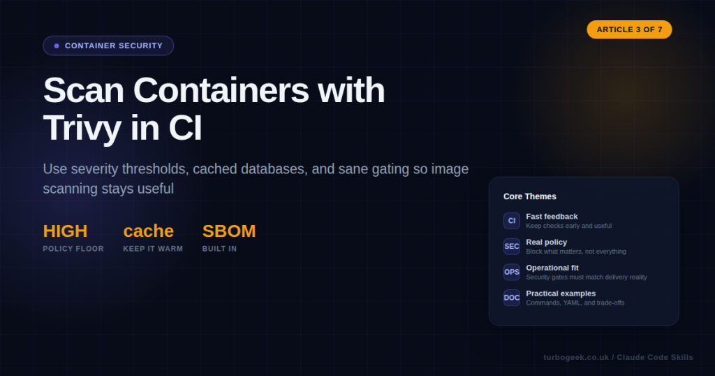 How to Scan Containers with Trivy in CI Without Slowing Everything Down